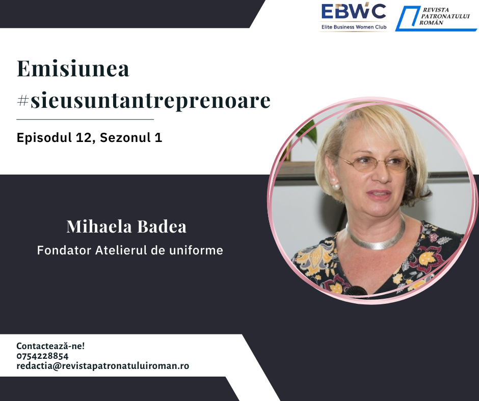 Si eu sunt antreprenoare: Mihaela Badea – „din dorința de a mă ...